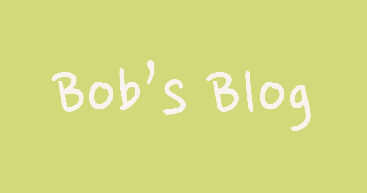 Bob’s Blog
